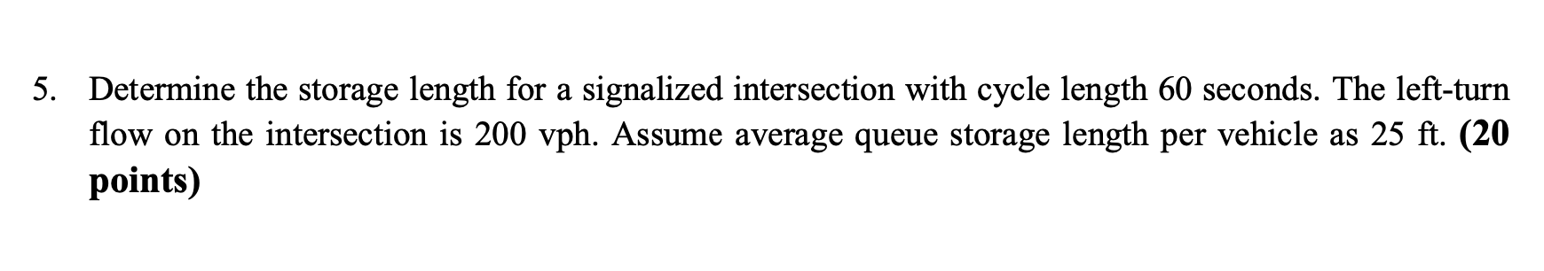 Solved 5. Determine the storage length for a signalized | Chegg.com