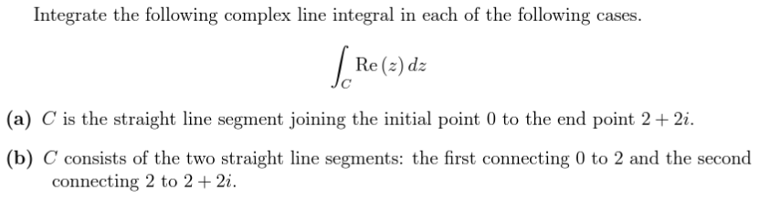 Solved Integrate the following complex line integral in each | Chegg.com