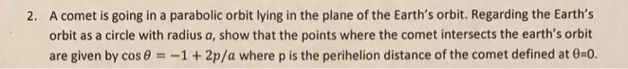 Solved A comet is going in a parabolic orbit lying in the | Chegg.com