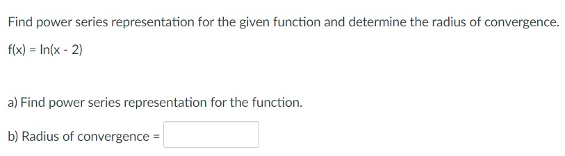 Solved Find power series representation for the given | Chegg.com