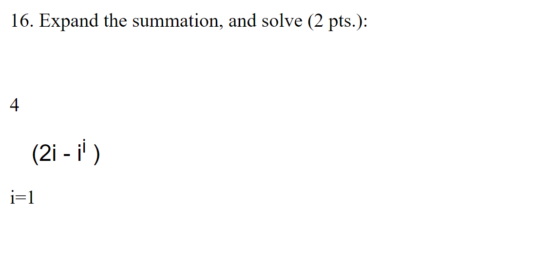 Solved 16. Expand the summation, and solve (2 pts.): 4 (21 - | Chegg.com