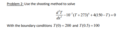 Solved Problem 2: Use the shooting method to solve | Chegg.com