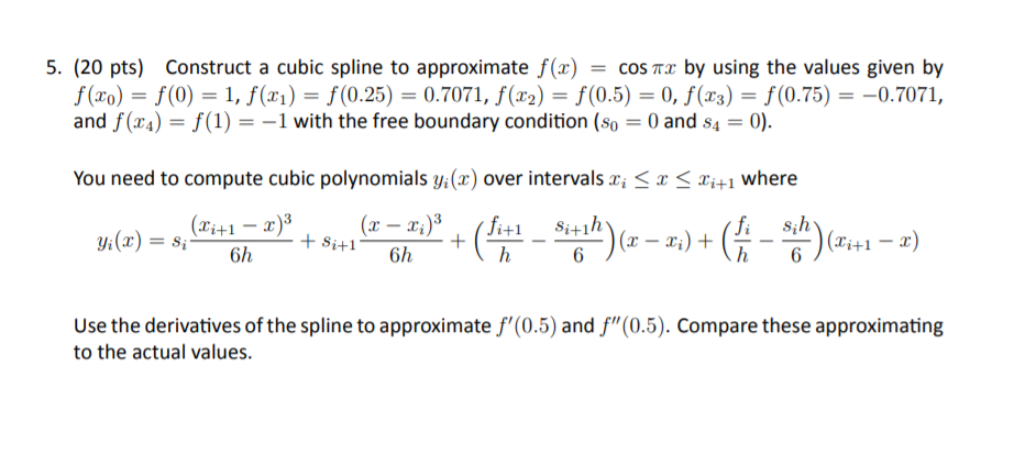 Solved 5. (20 pts) Construct a cubic spline to approximate | Chegg.com