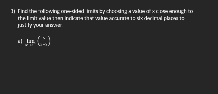 Solved 3) Find the following one-sided limits by choosing a | Chegg.com