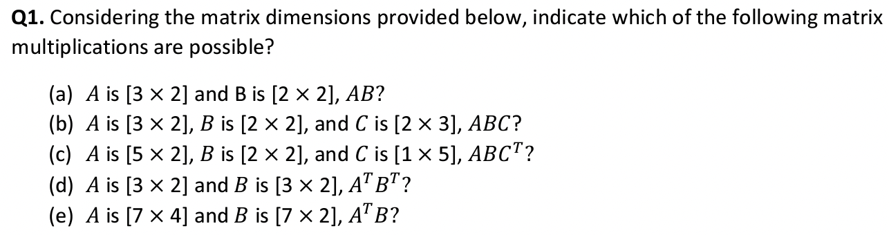Solved Q1. Considering the matrix dimensions provided below, | Chegg.com