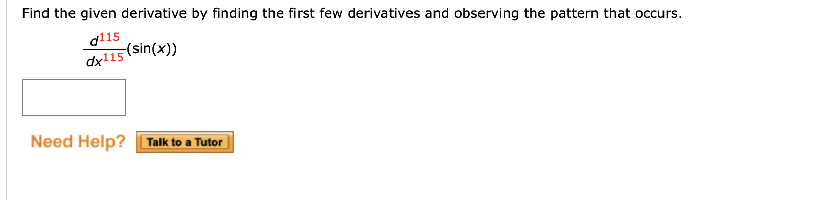 Solved Find the given derivative by finding the first few | Chegg.com