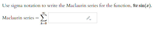 Solved Use sigma notation to write the Maclaurin series for | Chegg.com