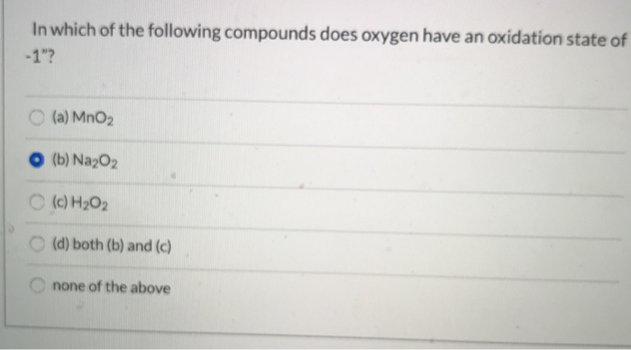 Solved In which of the following compounds does oxygen have | Chegg.com