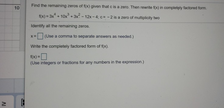 Solved Find the remaining zeros of f(x) given that c is a | Chegg.com
