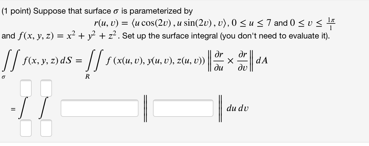 Solved (1 point) Suppose that surface o is parameterized by | Chegg.com