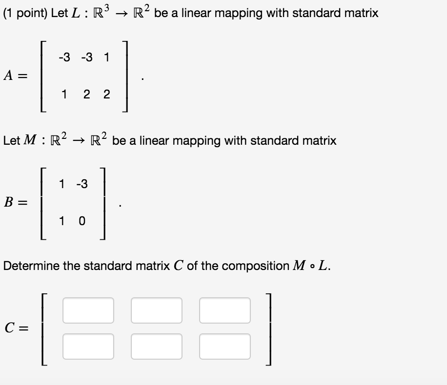 Solved (1 point) Let L:R' → Rbe a linear mapping with | Chegg.com