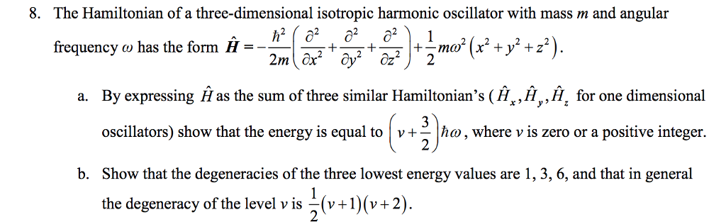 Solved 8. The Hamiltonian of a three-dimensional isotropic | Chegg.com