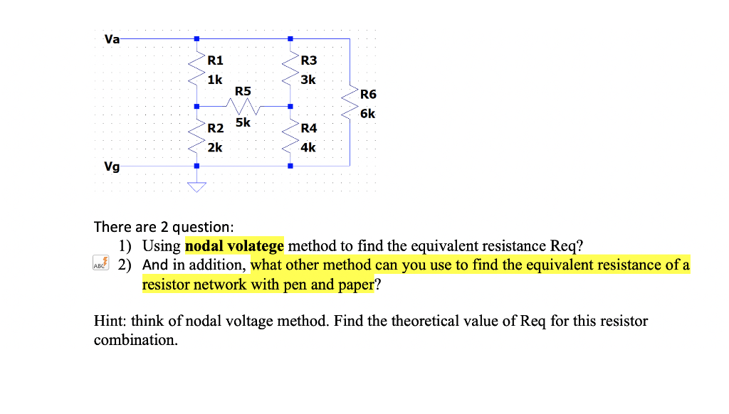 Solved Va R1 1k R3 3k R5 R6 6k 5k R2 R4 4k 2k Vg There are 2 | Chegg.com