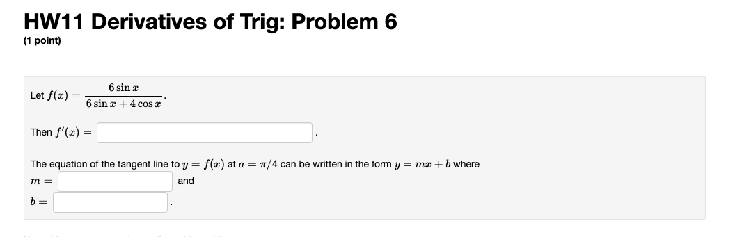 Solved HW11 Derivatives of Trig: Problem 6 (1 point) Let | Chegg.com