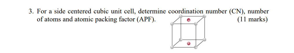 Solved 3. For a side centered cubic unit cell, determine | Chegg.com