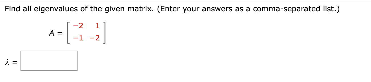 Solved Find all eigenvalues of the given matrix. (Enter your | Chegg.com