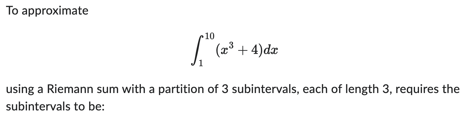 Solved To approximate ∫110(x3+4)dx using a Riemann sum with | Chegg.com