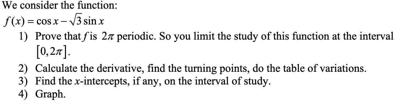 Solved We consider the function: f(x)=cosx−3sinx 1) Prove | Chegg.com
