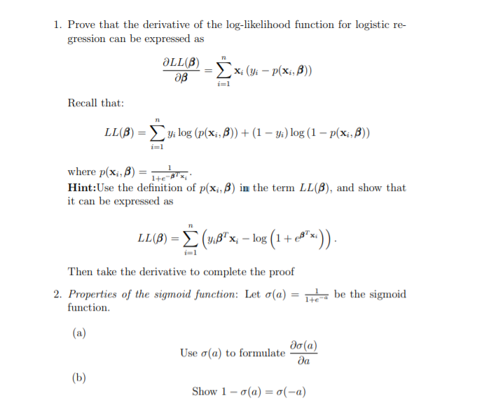Solved 1. Prove that the derivative of the log-likelihood | Chegg.com Solved 1. Prove that the derivative of the log-likelihood | Chegg.com