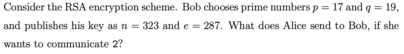 Solved Consider The Rsa Encryption Scheme Bob Chooses Prime 