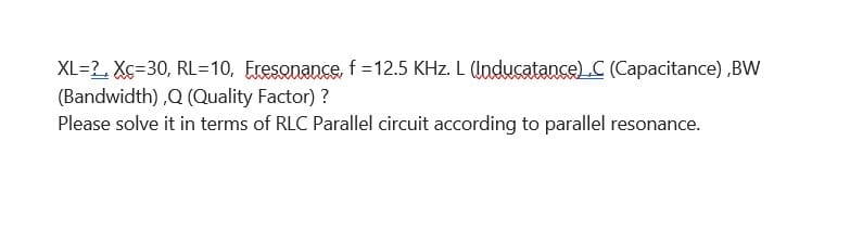 Solved (Bandwidth) ,Q (Quality Factor) ? Please solve it in | Chegg.com