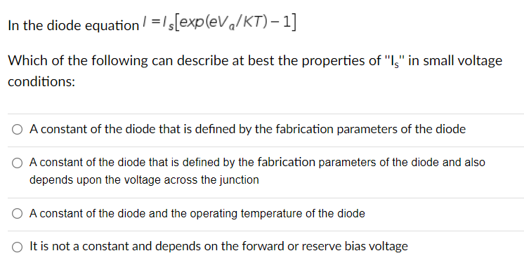 Solved In the diode equation I=Is[exp(eVa/KT)−1] Which of | Chegg.com
