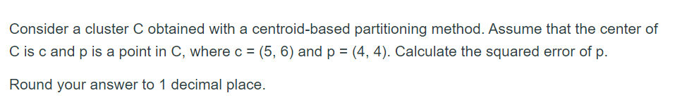 Solved Consider a cluster C obtained with a centroid-based | Chegg.com