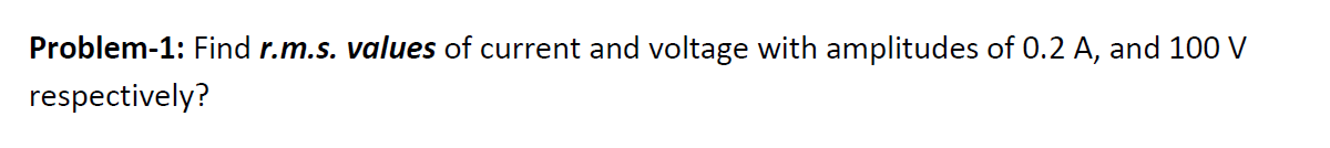 Solved Problem-1: Find r.m.s. values of current and voltage | Chegg.com
