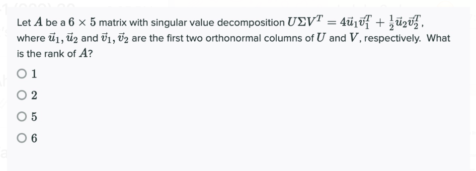 Solved Let A be a 6 x 5 matrix with singular value | Chegg.com