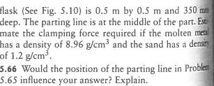 5.65 Two halves of a mold (cope and drag) are | Chegg.com
