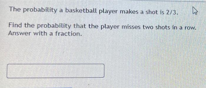 Solved The probability a basketball player makes a shot is | Chegg.com