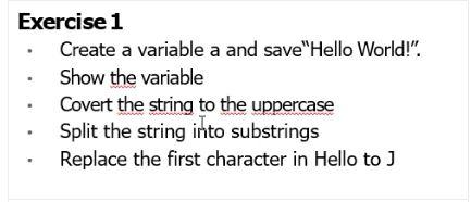 Solved Exercise 1 - Create a variable a and save"Hello | Chegg.com