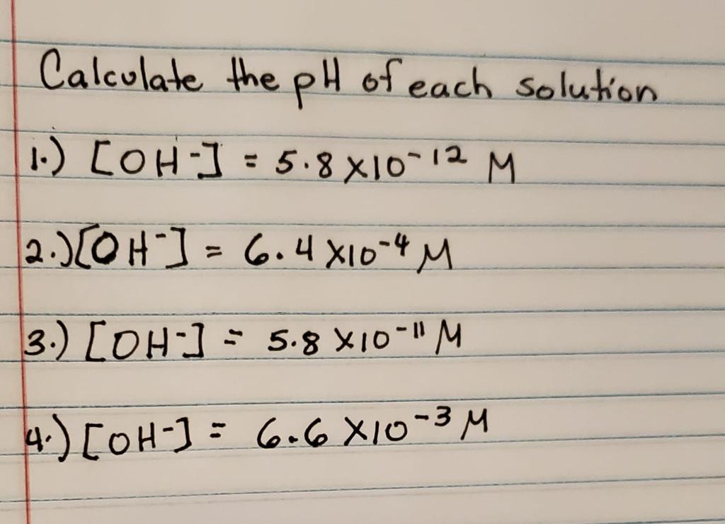 Solved Calculate the pH of each solution 1.) [OH-] = 5.8 | Chegg.com