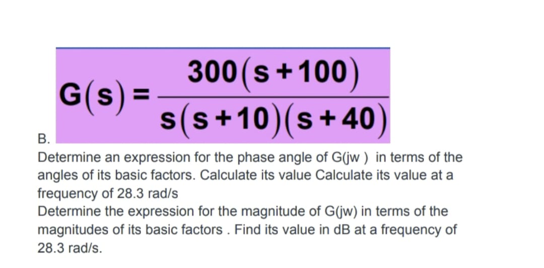 Solved G(s)=s(s+10)(s+40)300(s+100) B. Determine an | Chegg.com