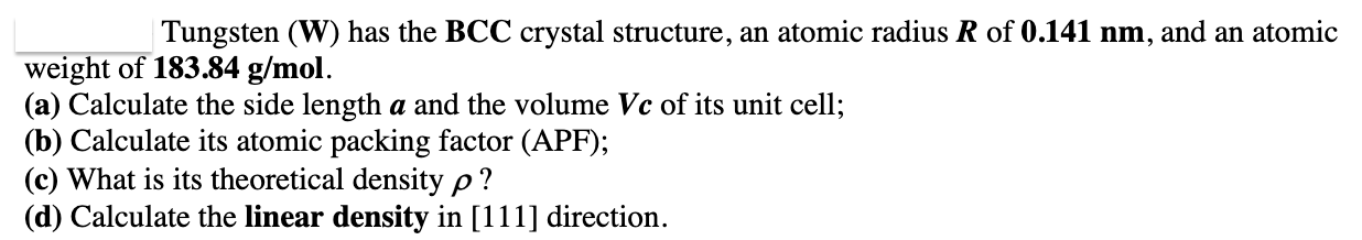 Solved Tungsten (W) has the BCC crystal structure, an atomic | Chegg.com