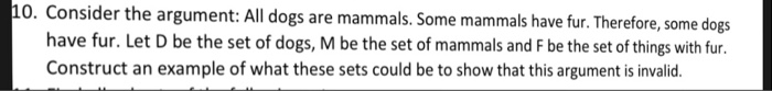 Solved 10. Consider the argument: All dogs are mammals. Some | Chegg.com