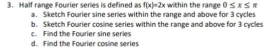 Solved 3. Half range Fourier series is defined as f(x)=2x | Chegg.com