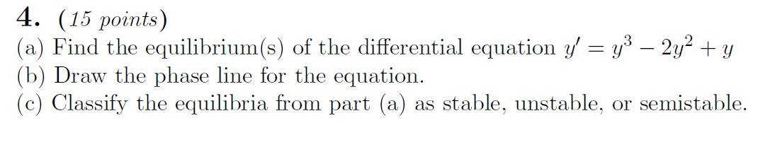 Solved 4. (15 points) (a) Find the equilibrium(s) of the | Chegg.com