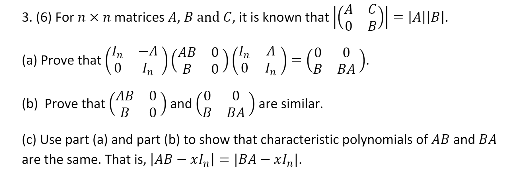 Solved 3. (6) For nxn matrices A, B and C, it is known that | Chegg.com