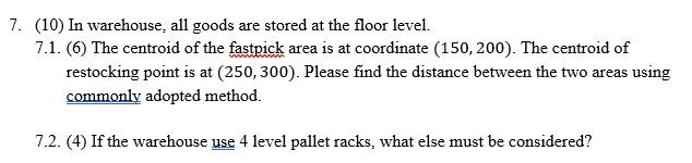 Solved (10) In warehouse, all goods are stored at the floor | Chegg.com