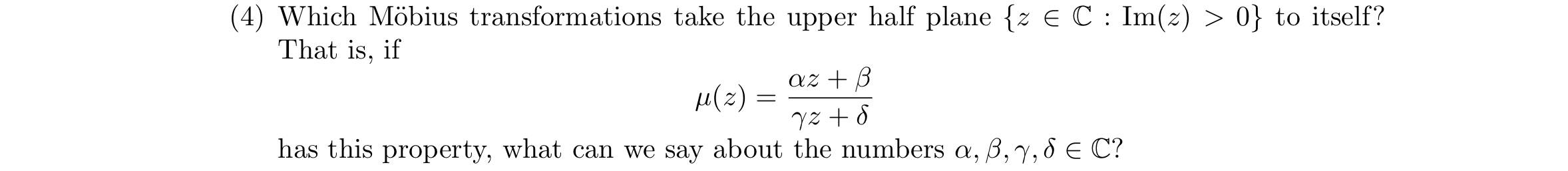 Solved 4) Which Möbius transformations take the upper half | Chegg.com