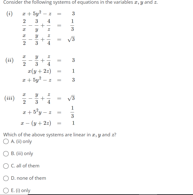 Solved (i) x+5y2−zx2−y3+z42x−3y+4z=3=31=3 (ii) | Chegg.com