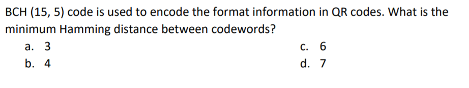 Solved BCH (15,5) code is used to encode the format | Chegg.com