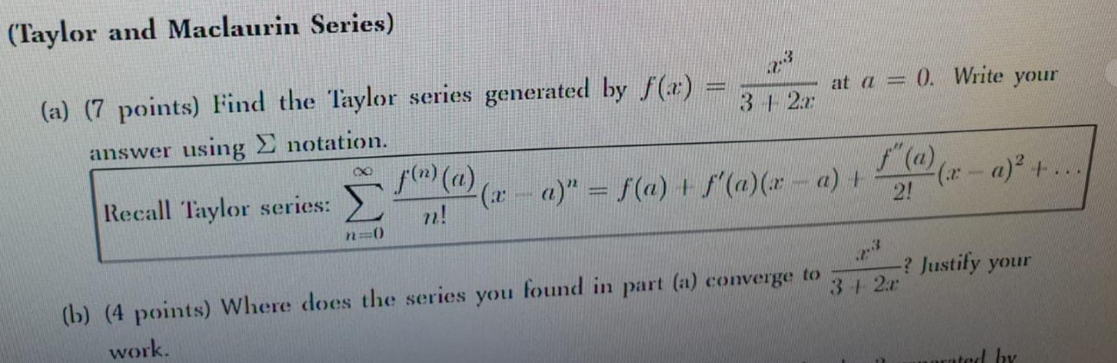 Solved (Taylor and Maclaurin Series) 2 3 at a = 0. Write | Chegg.com
