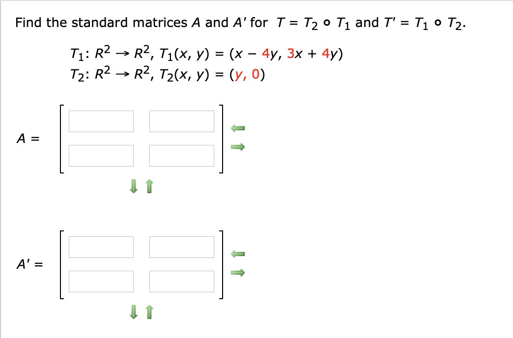 Solved Find the standard matrices A and A' for T = T2 0 T1 | Chegg.com