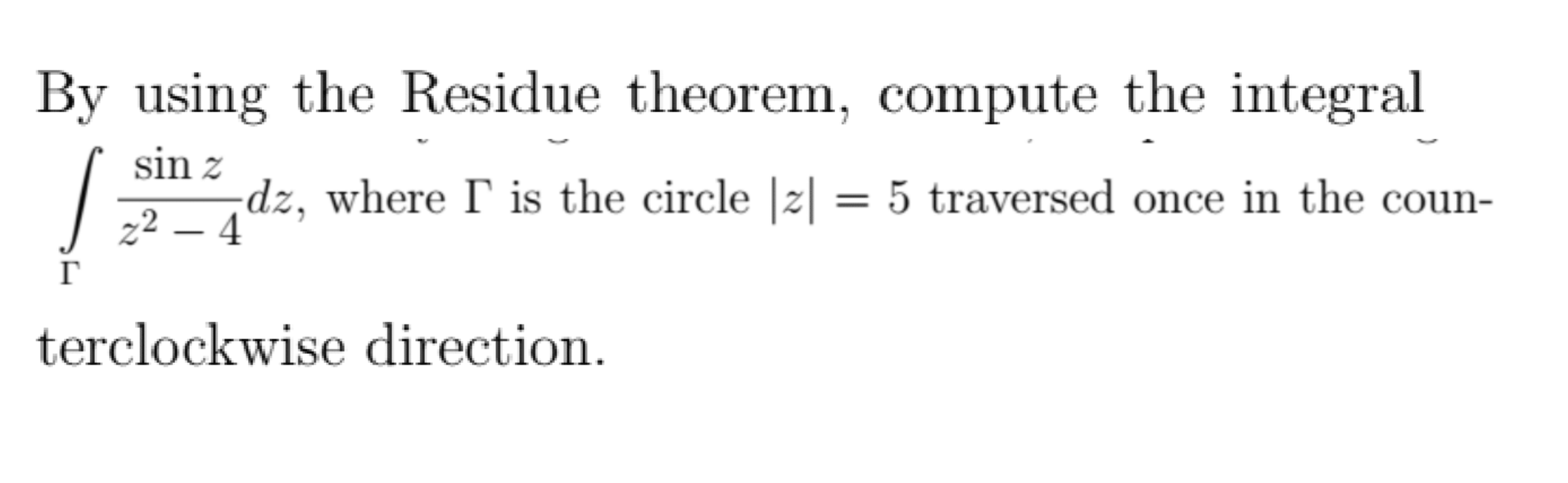 Solved By using the Residue theorem, compute the integral | Chegg.com