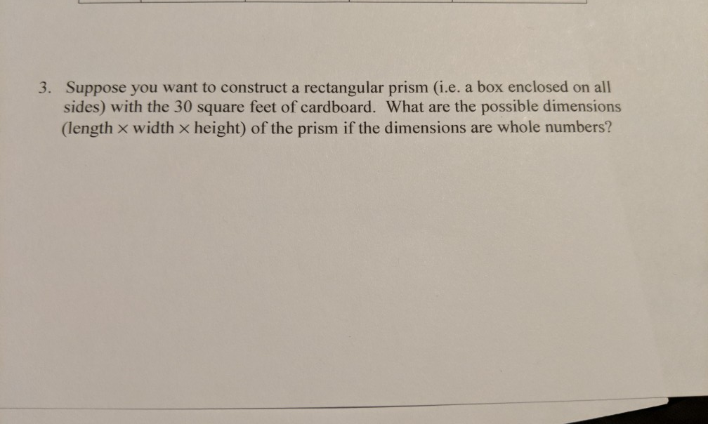 Solved 3. Suppose you want to construct a rectangular prism | Chegg.com