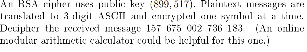 Solved An RSA cipher uses public key (899,517). Plaintext | Chegg.com