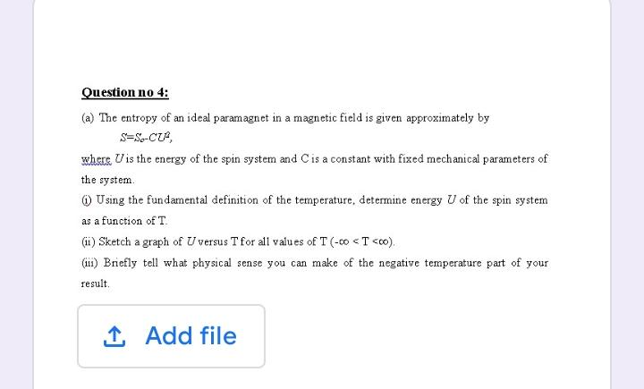 Solved Question no 4: (a) The entropy of an ideal paramagnet | Chegg.com