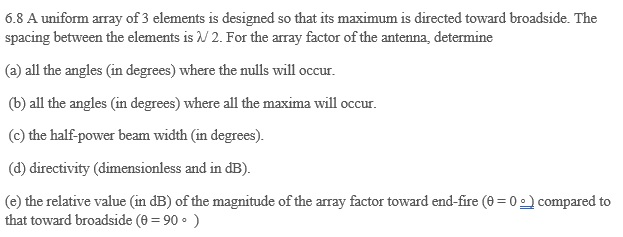 Solved 6.8 A uniform array of 3 elements is designed so that | Chegg.com